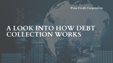 A Look Into How Debt Collection Works | Penn Credit Corporation | Finance